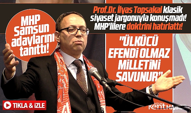 MHP Samsun'da adaylarını tanıttı! İlyas Topsakal'dan ülkücülere ... MHP Samsun'da adaylarını tanıttı! İlyas Topsakal'dan ülkücülere ...