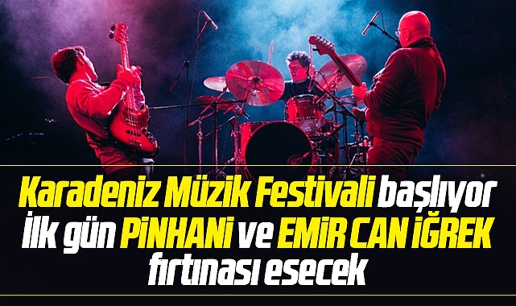 Samsun'da Karadeniz Müzik Festivali 22 Haziran'da başlıyor - KÜLTÜR ... Samsun'da Karadeniz Müzik Festivali 22 Haziran'da başlıyor - KÜLTÜR ...
