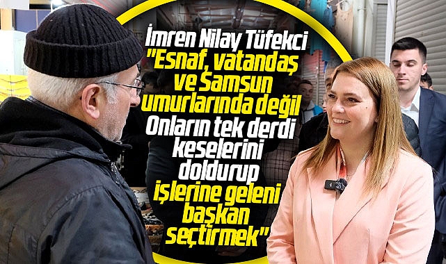 Samsun Büyükşehir adayı İmren Nilay Tüfekci: Samsun umurlarında değil ... Samsun Büyükşehir adayı İmren Nilay Tüfekci: Samsun umurlarında değil ...